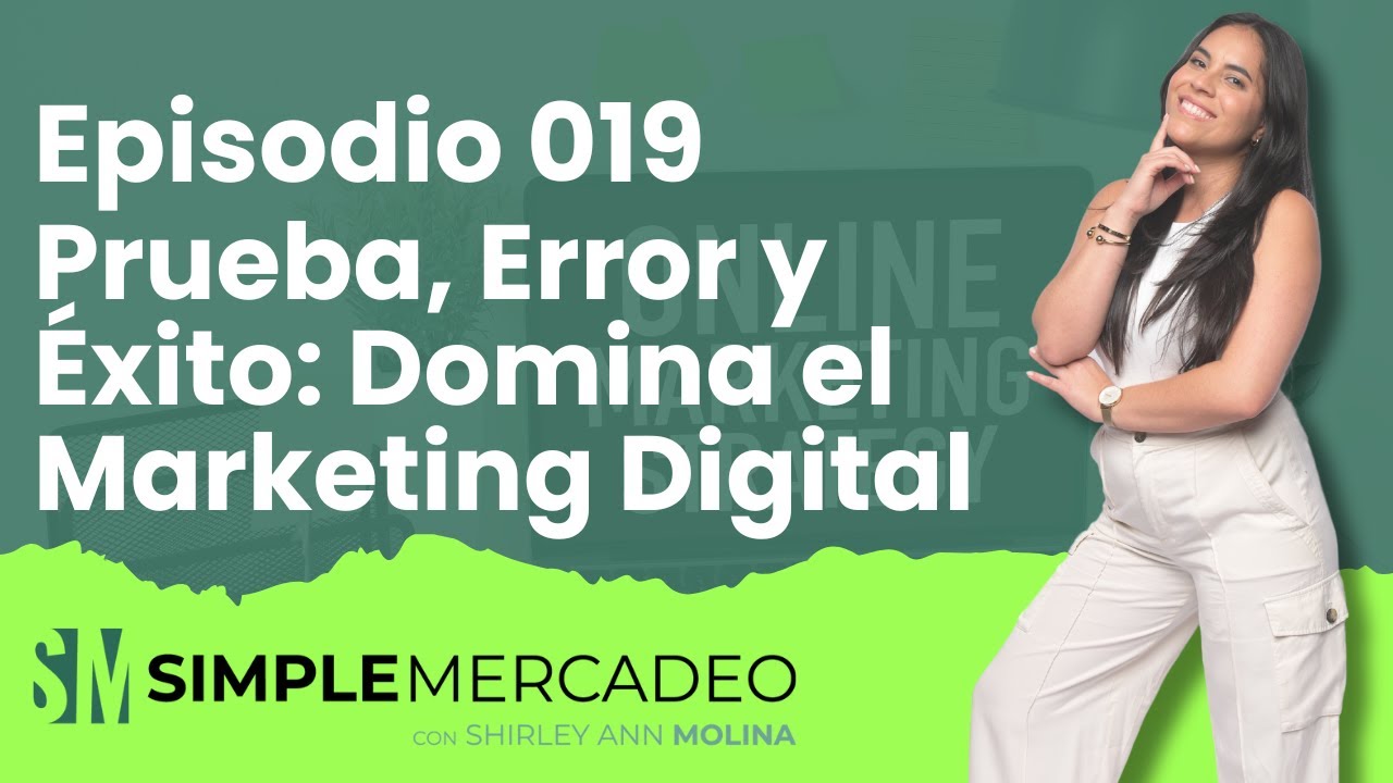 Simple Mercadeo E019-Prueba, Error y Éxito: Domina el Marketing Digital - Oemed