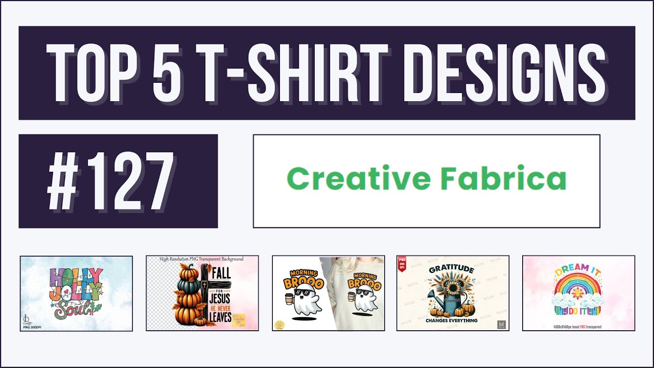 Top 5 T-shirt Designs #127 | Creative Fabrica | Trending and Profitable ...